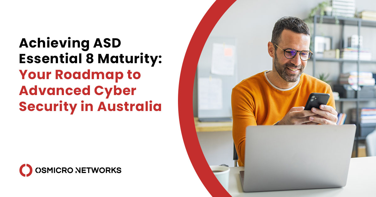 Achieving ASD Essential Eight Maturity in Australia
